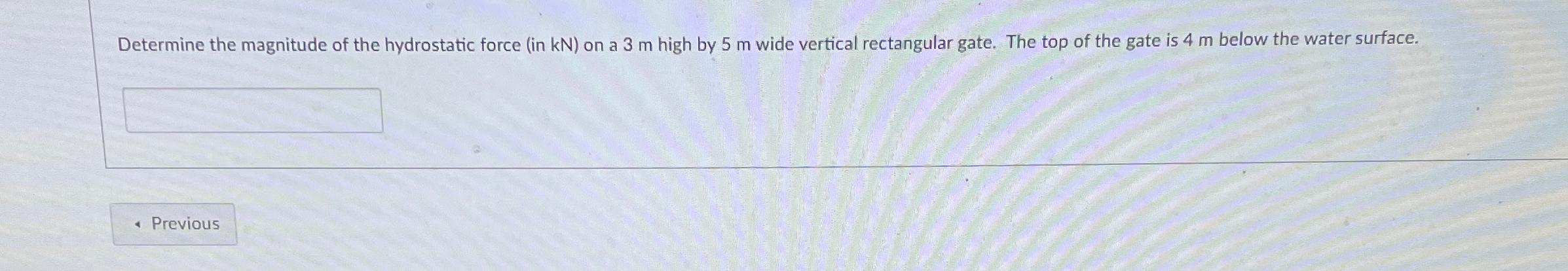 Solved Determine the magnitude of the hydrostatic force (in | Chegg.com