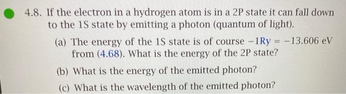 Solved 4.8. If the electron in a hydrogen atom is in a 2P | Chegg.com