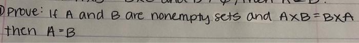 Solved Prove: If A and B are nonempty sets and A×B=BXA then | Chegg.com