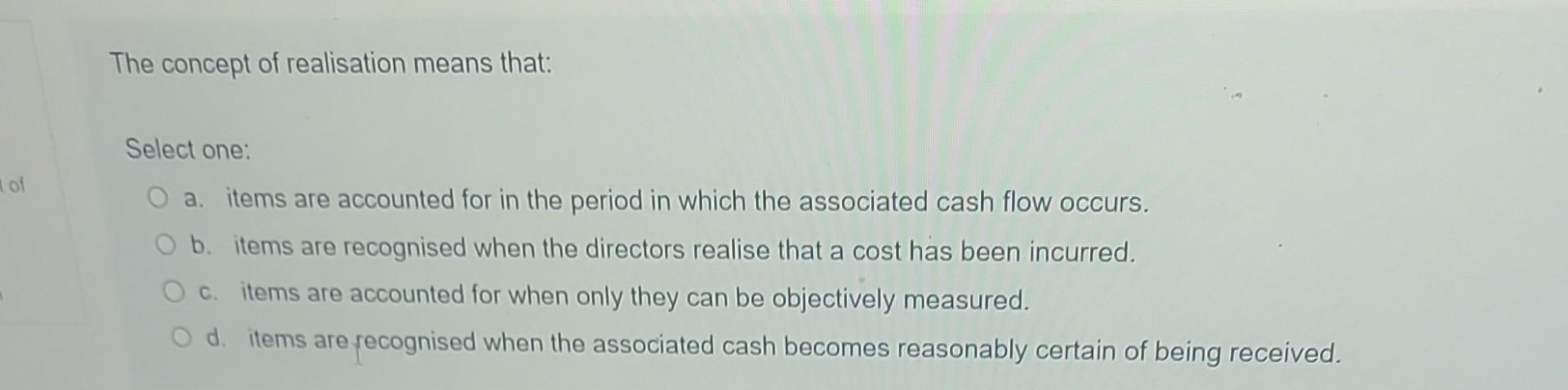 Solved The concept of realisation means that: Select one: a. | Chegg.com