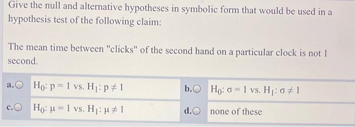 Solved Give the null and alternative hypotheses in symbolic | Chegg.com
