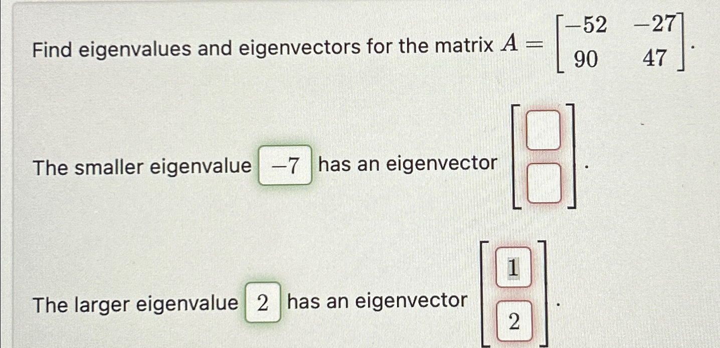 Solved Find eigenvalues and eigenvectors for the matrix | Chegg.com