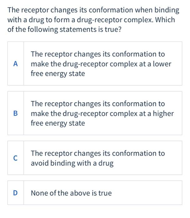 Solved The receptor changes its conformation when binding | Chegg.com