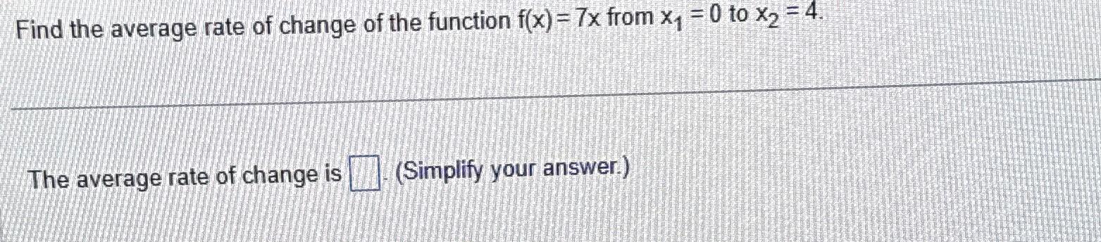 Solved Find the average rate of change of the function | Chegg.com