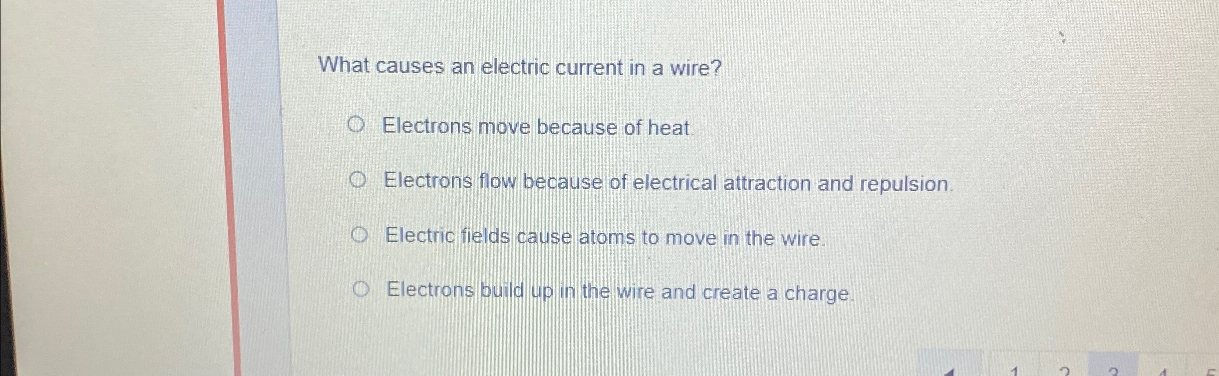 Solved What causes an electric current in a wire?Electrons | Chegg.com