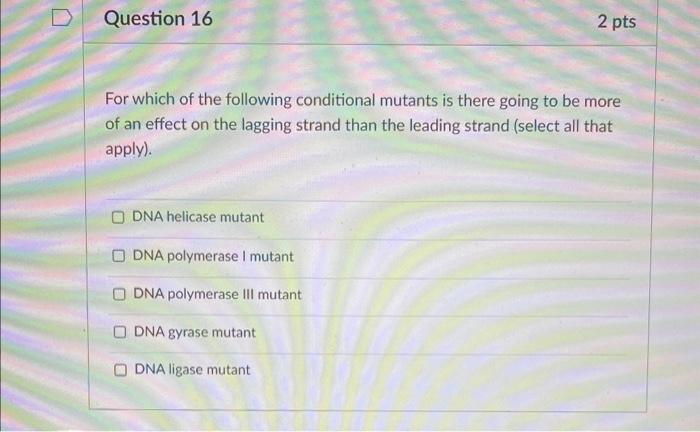 For which of the following conditional mutants is | Chegg.com
