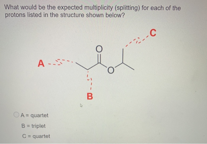 Solved What would be the expected multiplicity (splitting) | Chegg.com