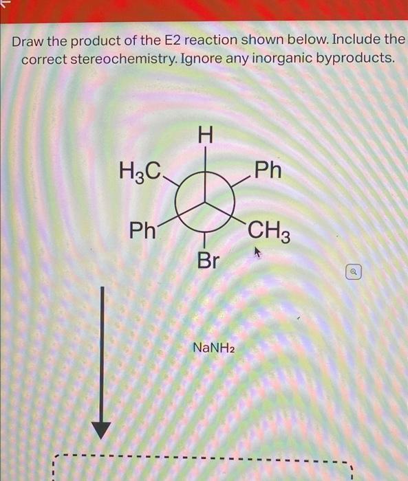 Solved Draw the product of the E2 reaction shown below. | Chegg.com