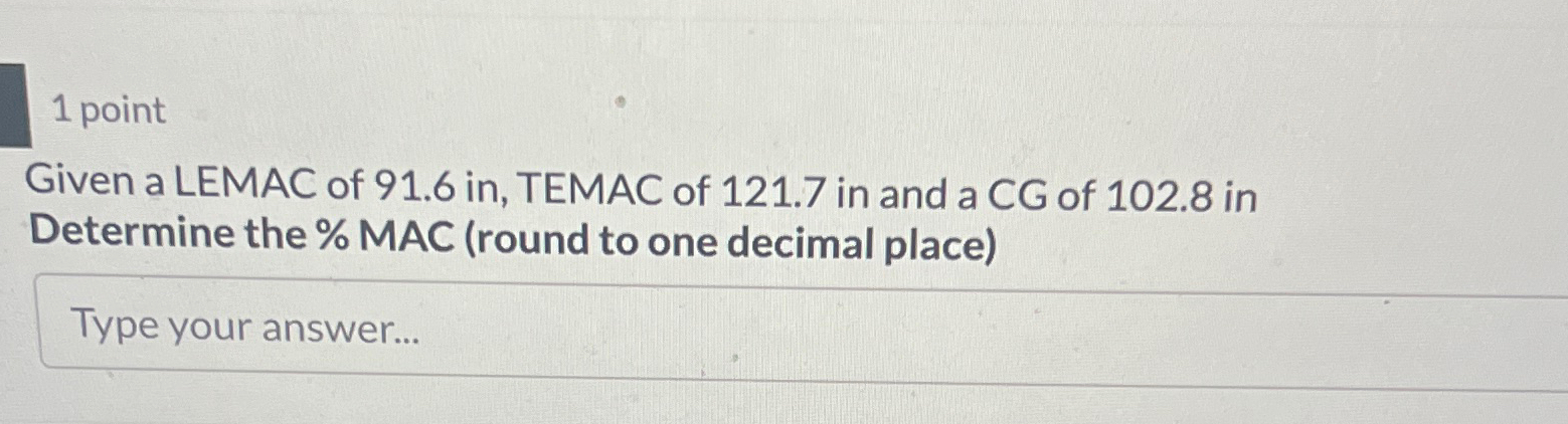 Solved 1 ﻿pointGiven a LEMAC of 91.6 ﻿in, ﻿TEMAC of 121.7 | Chegg.com