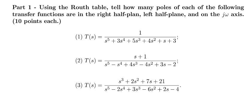 Solved Part 1 - Using the Routh table, tell how many poles | Chegg.com