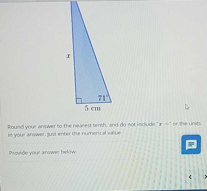 Solved T 71° 5 cm Round your answer to the nearest tenth, | Chegg.com