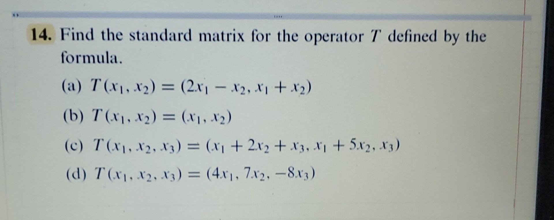 Solved 4. Find the standard matrix for the operator T | Chegg.com