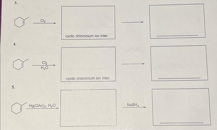 Solved 3. Cl2 cyclic chloronium ion inter 4. Cl2 H2O cyclic | Chegg.com