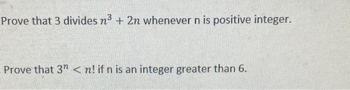 Solved Prove that 3 divides n3 + 2n whenever n is positive | Chegg.com