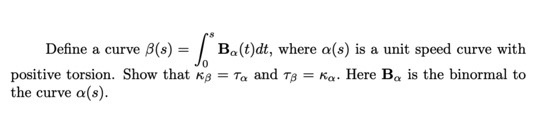 Solved Define a curve \\\\beta (s)=\\\\int_0^s B_(\\\\alpha | Chegg.com