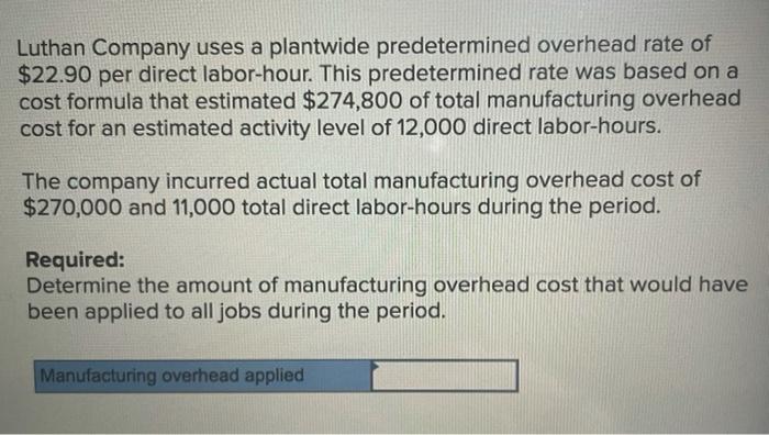 Solved Luthan Company uses a plantwide predetermined | Chegg.com
