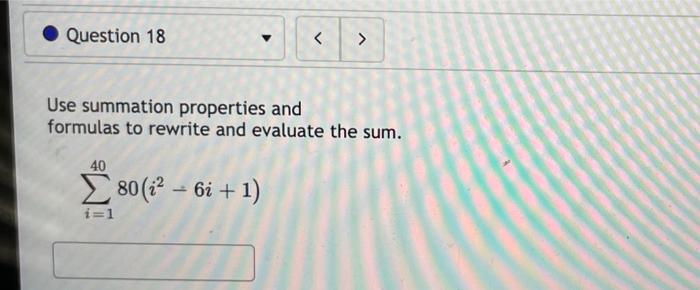 Solved Question 18 Use summation properties and formulas | Chegg.com