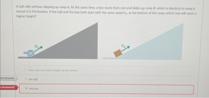 Solved A ball rolls without slipping up ramp A. At the same | Chegg.com