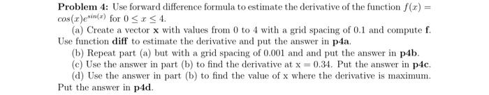 Solved Problem 4: Use forward difference formula to estimate | Chegg.com