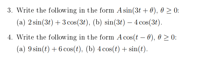 Solved Write the following in the form Asin(3t+θ),θ≥0 | Chegg.com