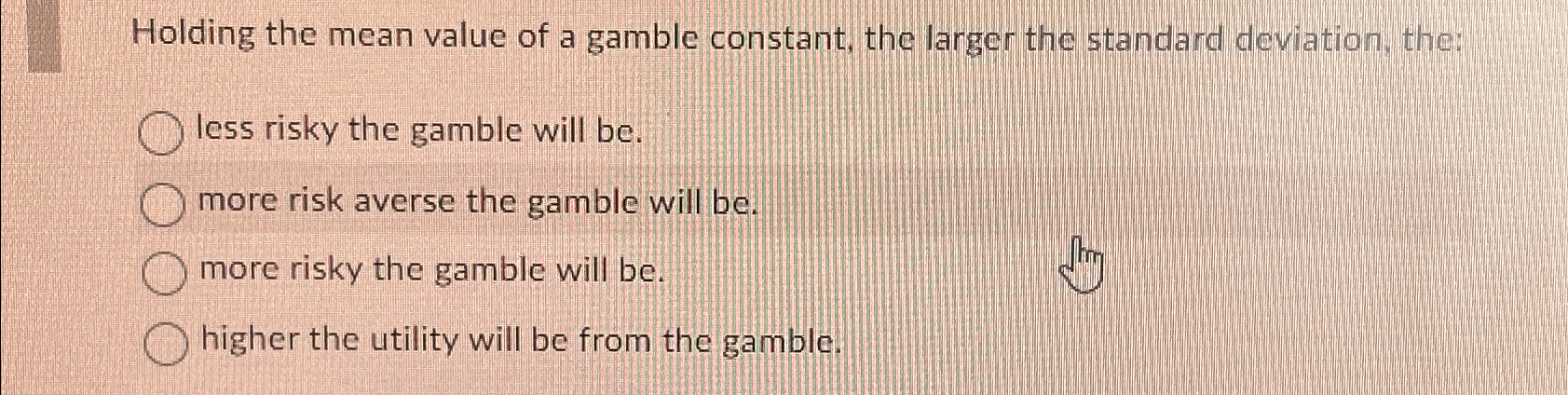 Solved Holding the mean value of a gamble constant, the | Chegg.com