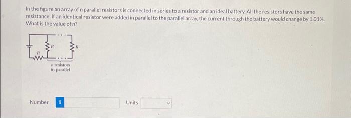 Solved In the figure an array of n parallel resistors is | Chegg.com