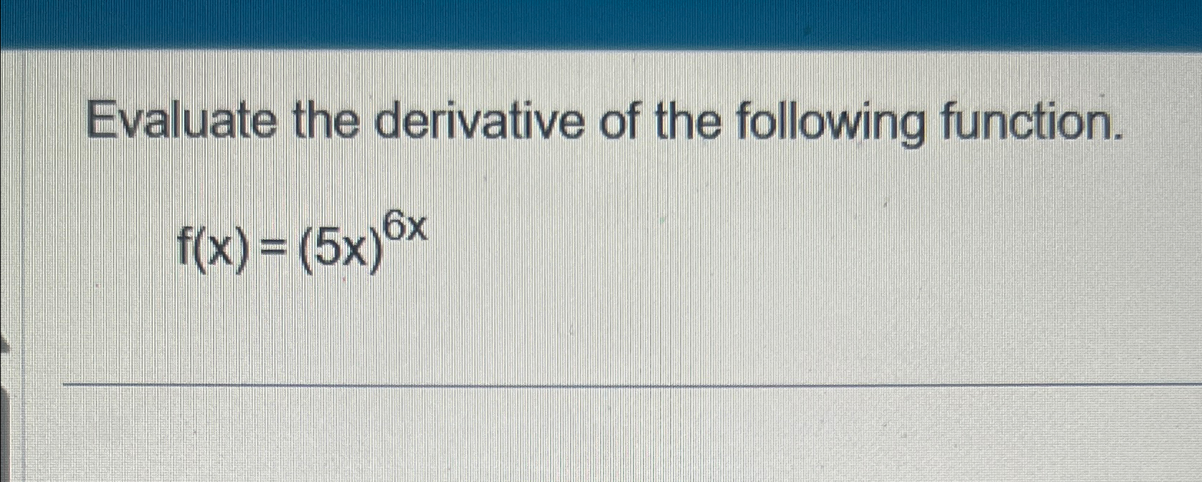 Solved Evaluate the derivative of the following | Chegg.com