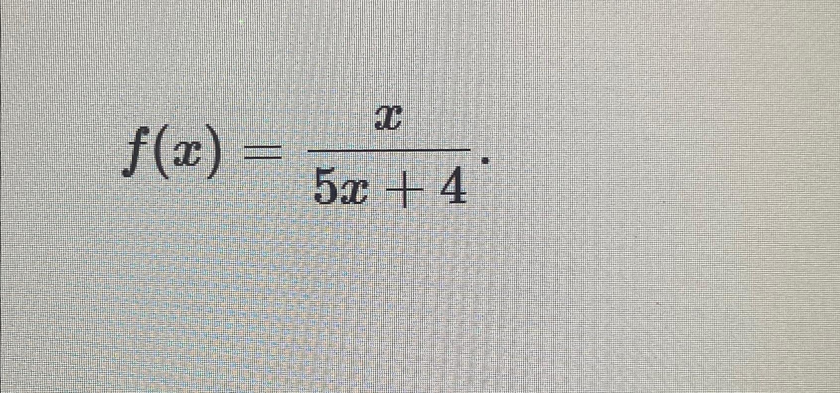 Solved Inverse of f(x)=x5x+4 | Chegg.com