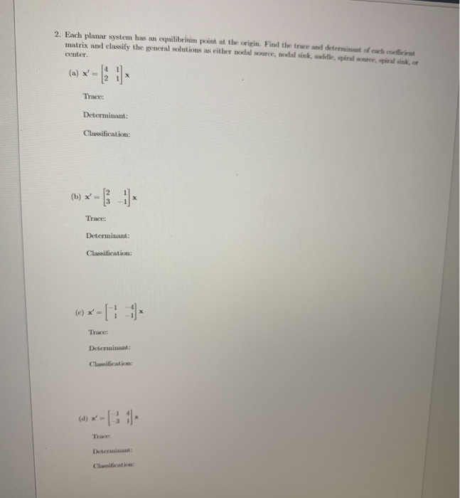 Solved h 2. Each planar Nystem has an equilibrium point at | Chegg.com