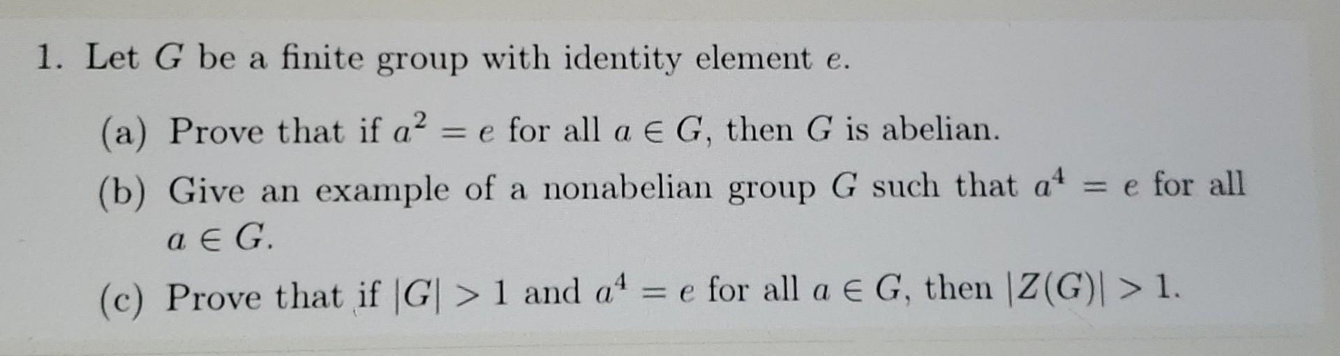Solved 1. Let G be a finite group with identity element e. | Chegg.com