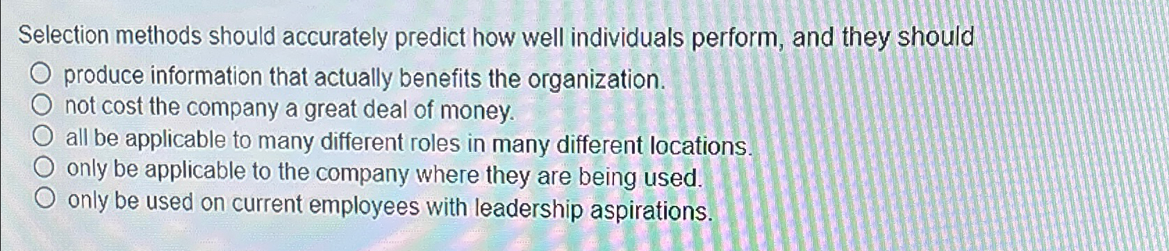 Solved Selection methods should accurately predict how well | Chegg.com