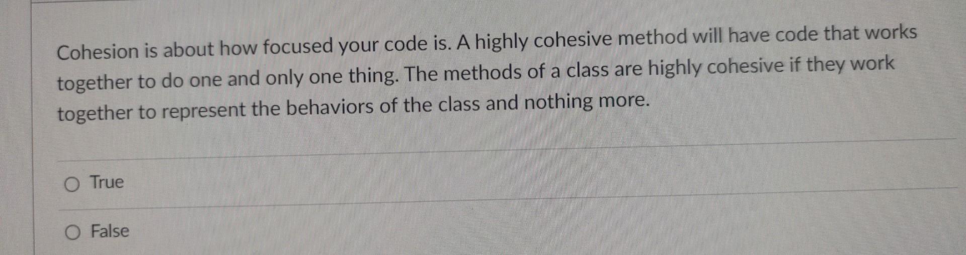 Solved Cohesion is about how focused your code is. A highly | Chegg.com
