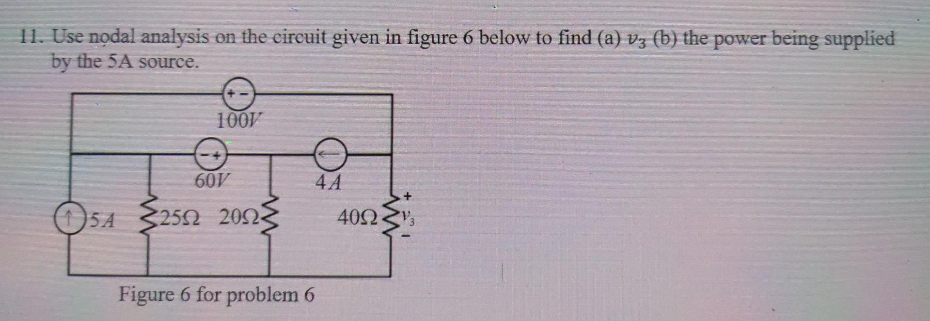 Solved 11. Use nodal analysis on the circuit given in figure | Chegg.com