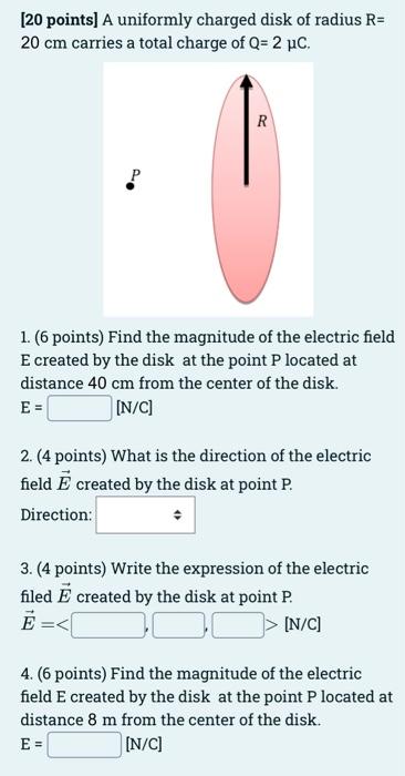 Solved [20 points] A uniformly charged disk of radius \( | Chegg.com