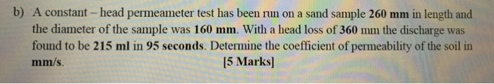 Solved b) A constant - head permeameter test has been run on | Chegg.com