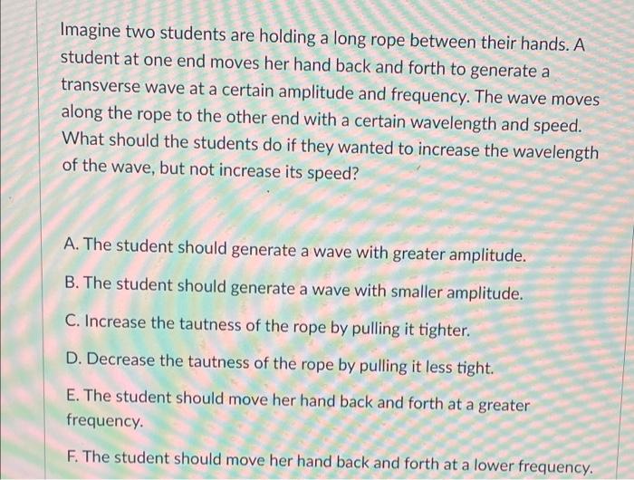 Solved Imagine two students are holding a long rope between | Chegg.com