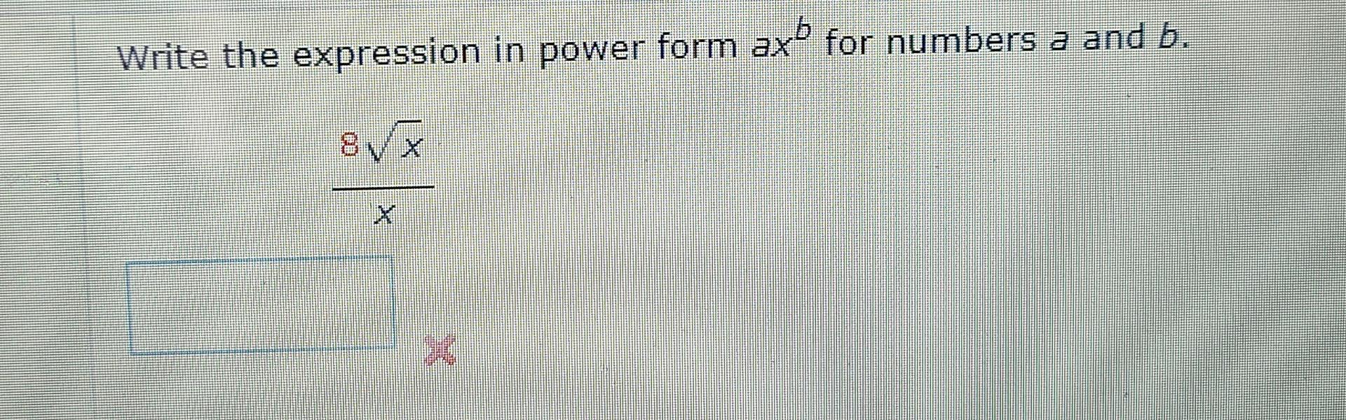 Solved Write The Expression In Power Form Axb ﻿for Numbers A 