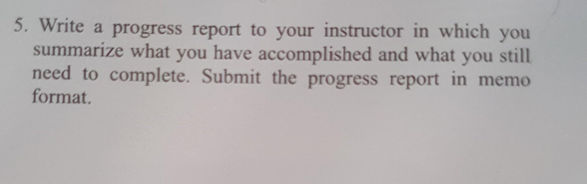 5. Write a progress report to your instructor in | Chegg.com