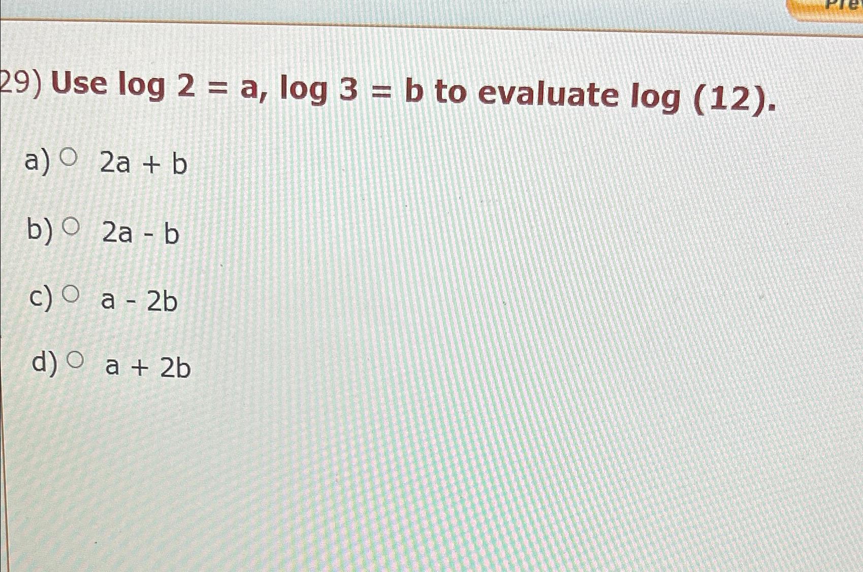 Solved Use log2=a,log3= ﻿b to evaluate | Chegg.com