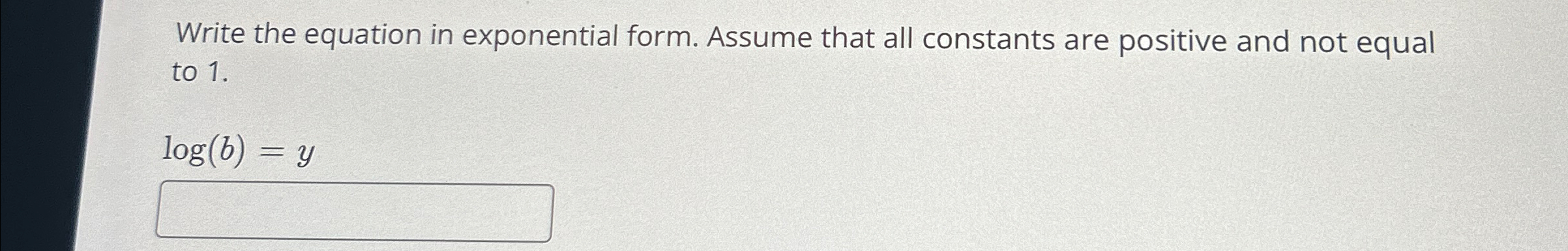 Solved Write the equation in exponential form. Assume that | Chegg.com