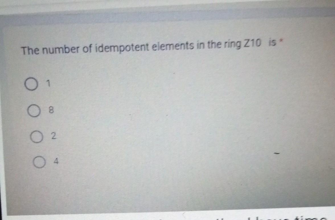 Solved The number of idempotent elements in the ring Z10 is | Chegg.com