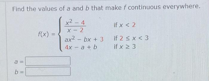Solved Find the values of a and b that make f continuous | Chegg.com