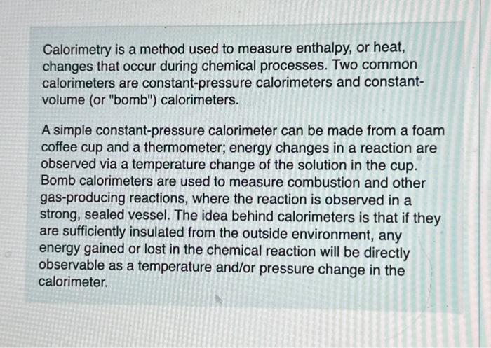 Solved Calorimetry is a method used to measure enthalpy, or | Chegg.com