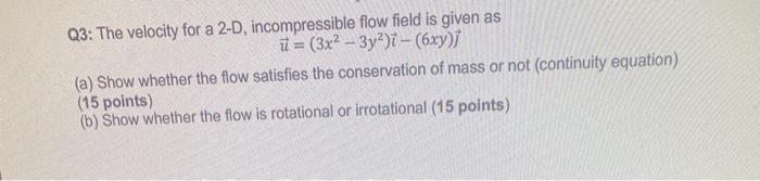 Solved Q3: The velocity for a 2-D, incompressible flow field | Chegg.com