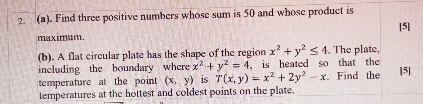 Solved 2. (a). Find three positive numbers whose sum is 50 | Chegg.com