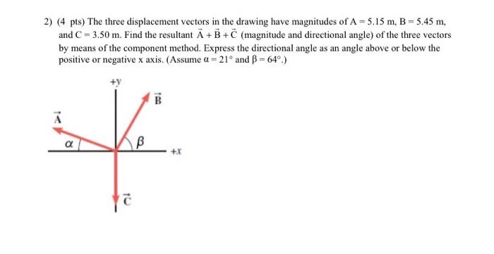 Solved 2) (4 pts) The three displacement vectors in the | Chegg.com