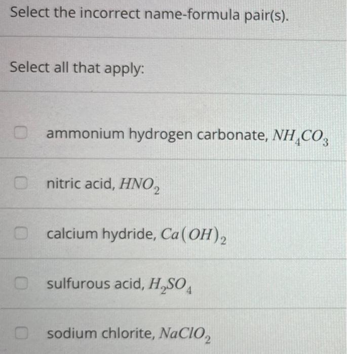 Solved Select the incorrect name-formula pair(s). Select all | Chegg.com