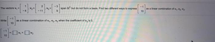 Solved The vectors span Rp but do not form a basis. Find two | Chegg.com