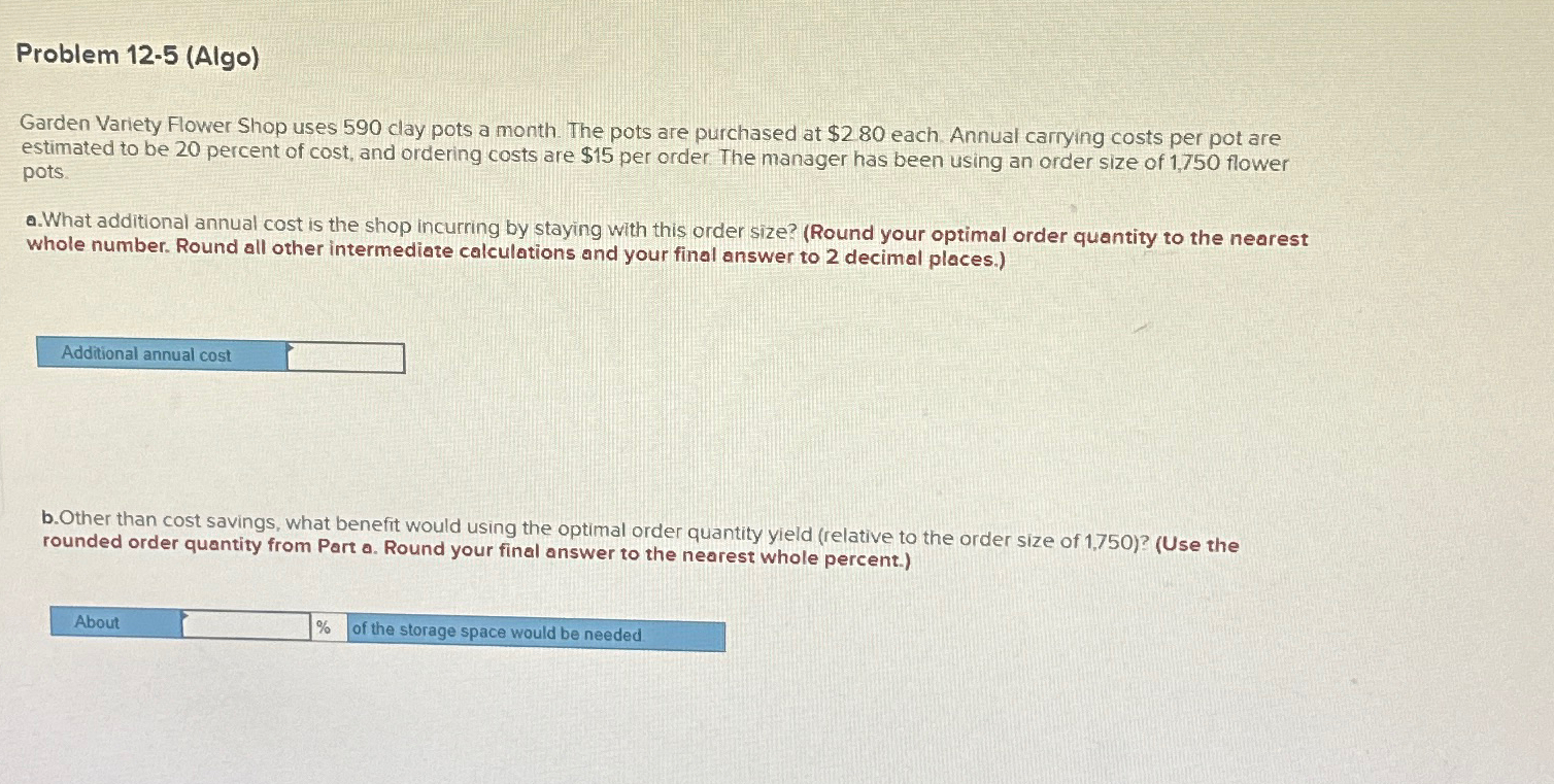 Solved Problem 12-5 (Algo)Garden Variety Flower Shop uses | Chegg.com