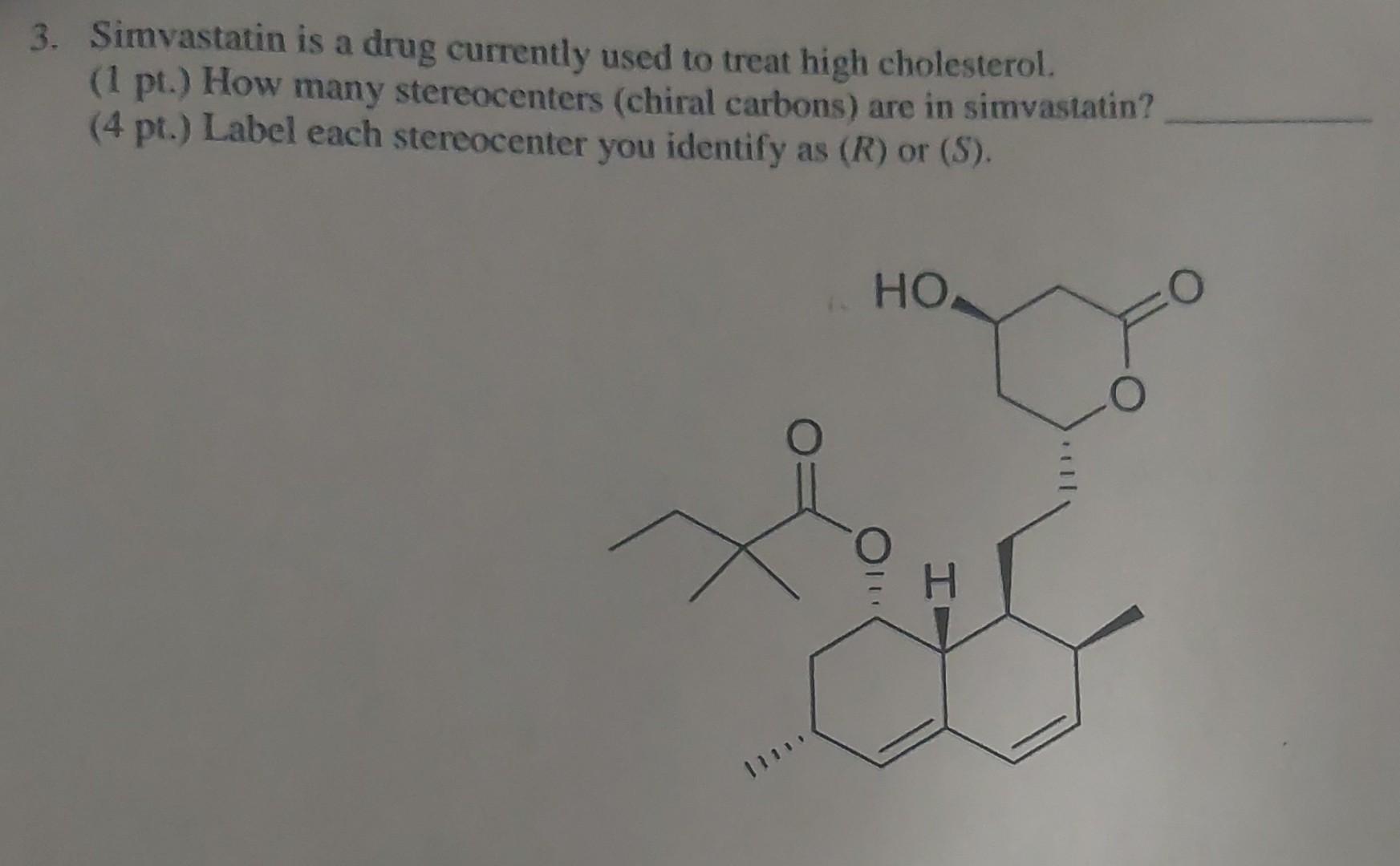 Solved 3. Simvastatin is a drug currently used to treat high | Chegg.com